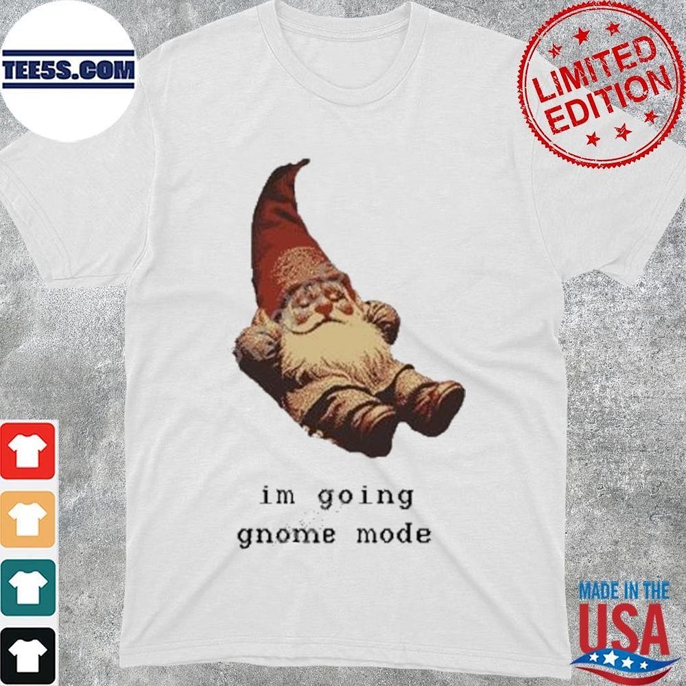 Dogecore I’m Going Gnome Mode Shirt - Store Tee5s - Medium