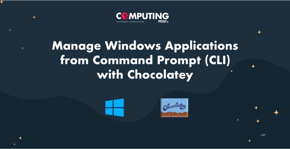 Manage Windows Applications from Command Prompt (CLI) with Chocolatey | by ComputingPost | Medium