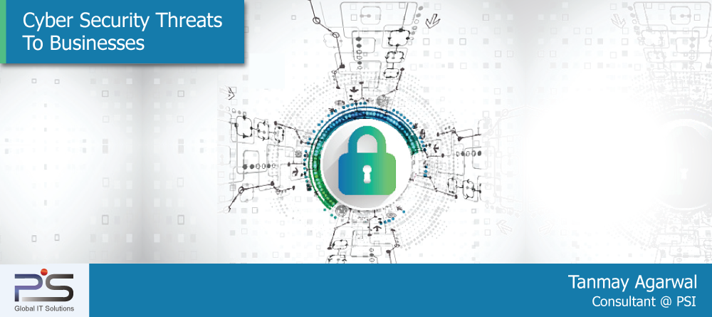 Cyber Security Threats to Businesses | by PrathamSoftware(PSI) | Medium