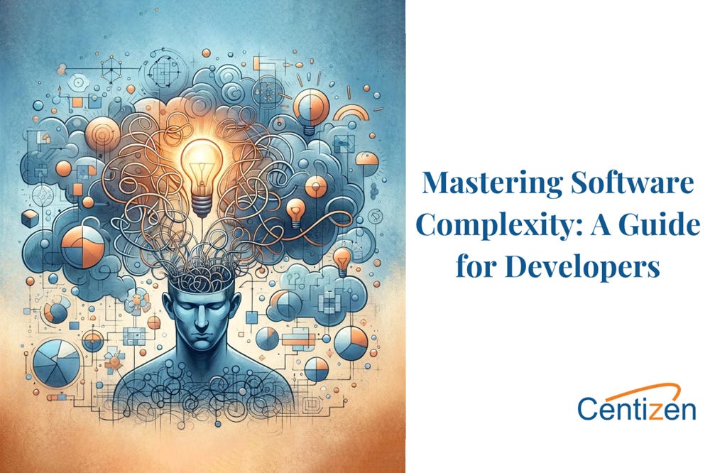 Mastering Software Complexity: A Guide for Developers | by Centizen Nationwide | Medium