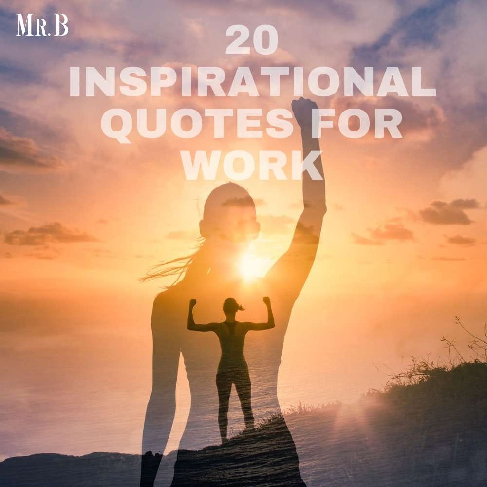 20 Inspirational quotes for work. Category: Business | by Mr. Business ...
