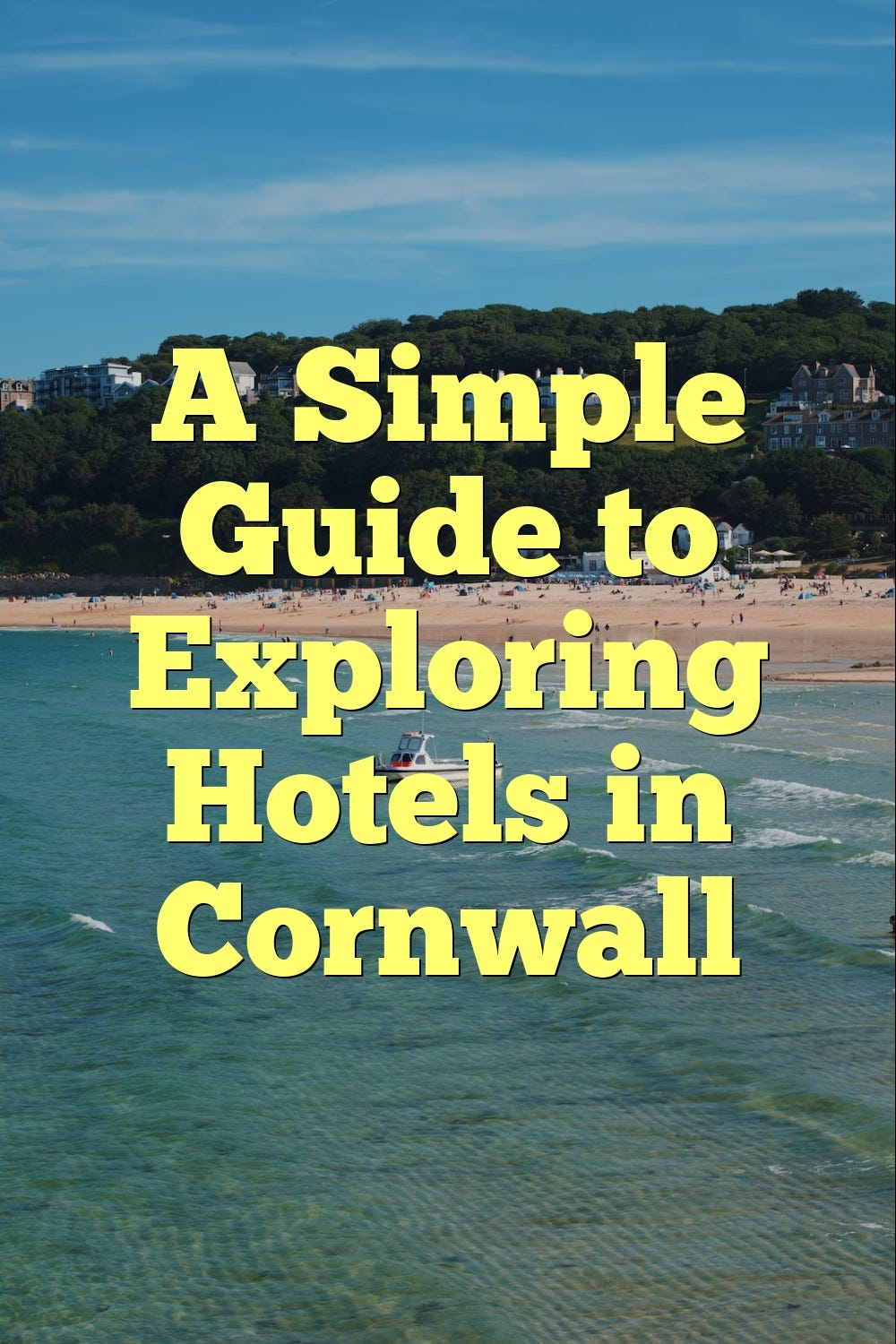 A Simple Guide to Exploring Hotels in Cornwall | by Myeasyhotel | Medium