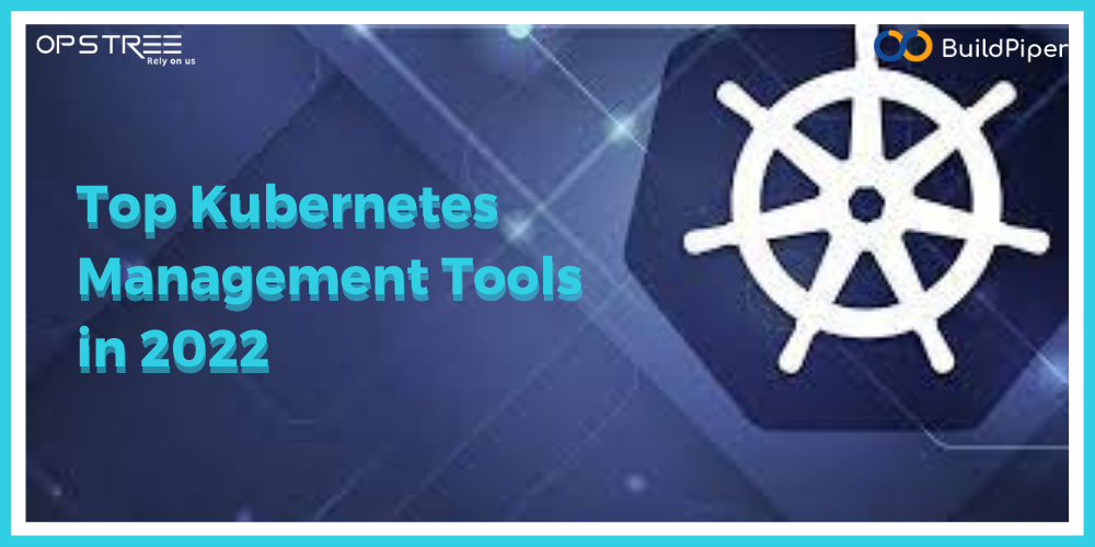 3 Best Tools to Manage Your Kubernetes Cluster! | by BuildPiper ...