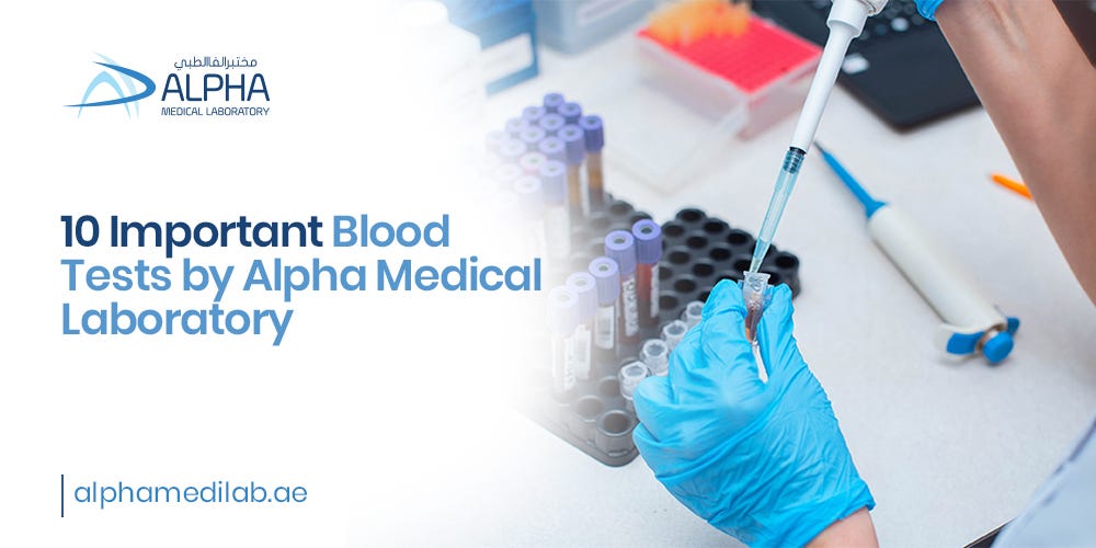 10 Important Blood Tests By Alpha Medical Laboratory | by Aahilaalam ...