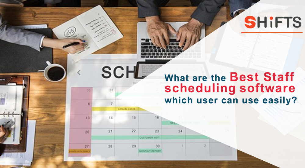 What are the Best Staff scheduling software which user can use easily ...