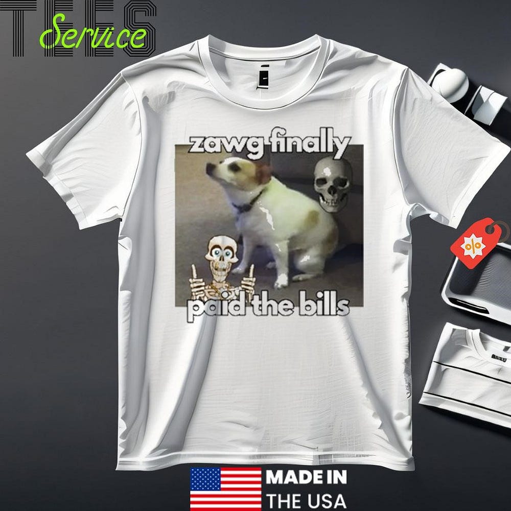 Zawg Finally Paid The Bills T-Shirt | by Teesservice LLC | Mar, 2024 ...