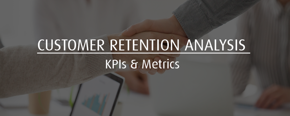 Customer Retention Analysis — See Customer Retention KPIs for better ...