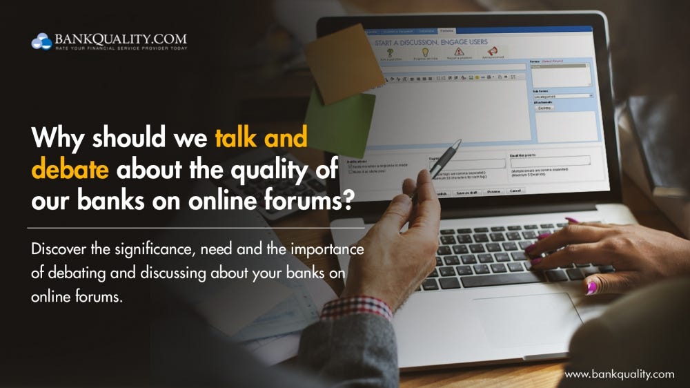 Why should we talk about the quality of banks on Online Forums? | by ...
