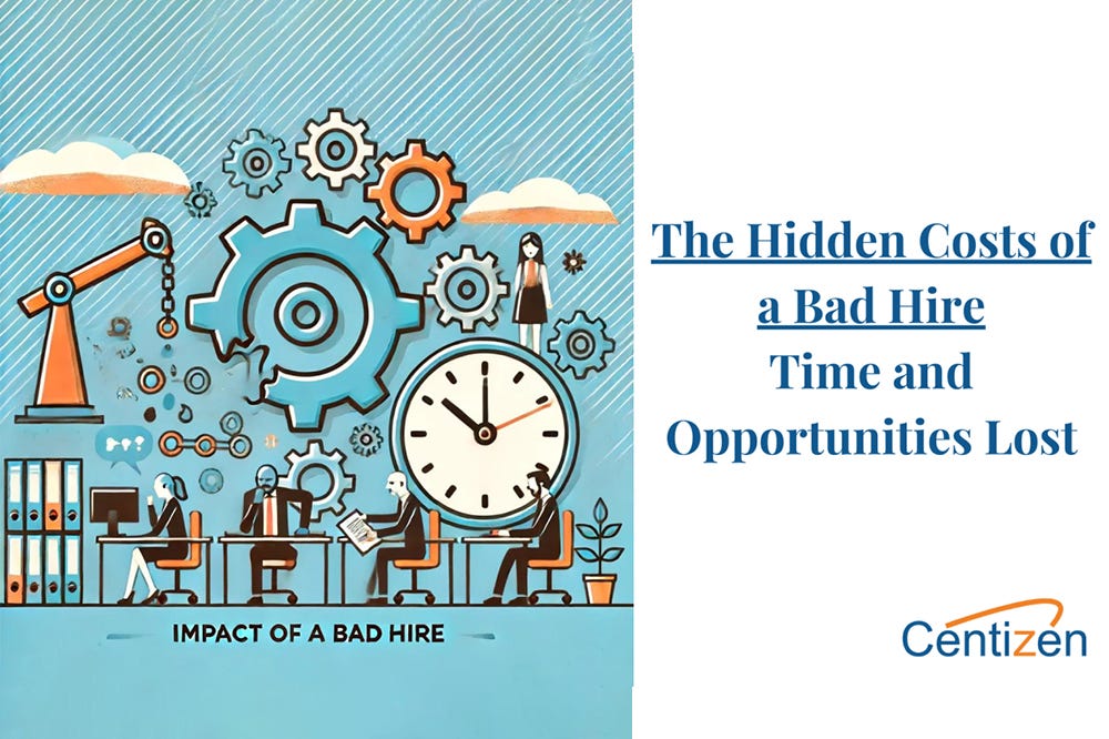 The Hidden Costs of a Bad Hire: Time Lost and Opportunities Missed | by ...