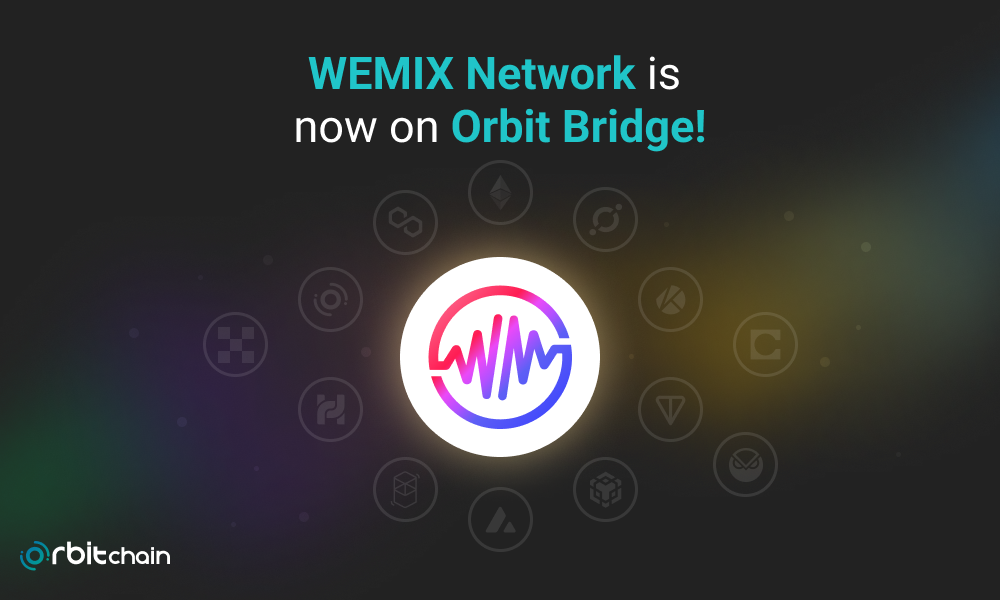 Orbit Bridge: Connecting WEMIX Network & New Validators | by OrbitChain ...