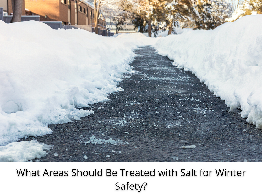 What Areas Should Be Treated with Salt for Winter Safety ...