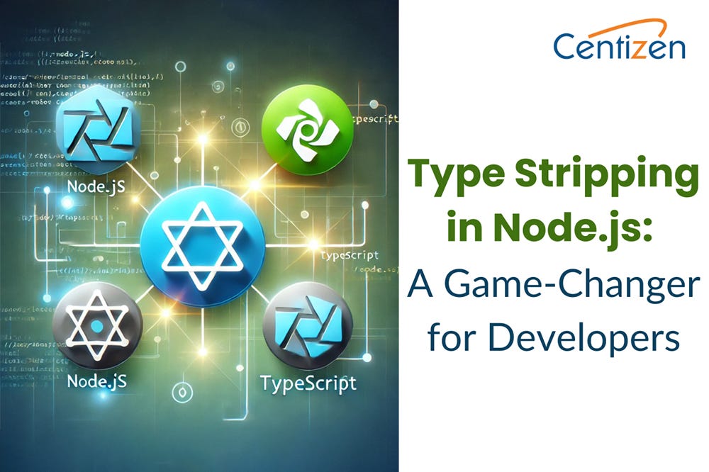 Type Stripping in Node.js: A Game-Changer for Developers | by Centizen ...