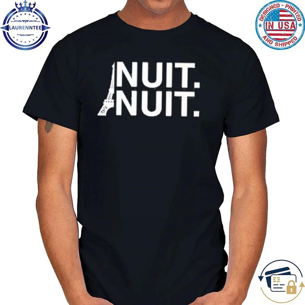 Nuit Nuit Paris Shirt. Top Nuit Nuit Paris Shirt | by Laurenntee | Aug, 2024 | Medium