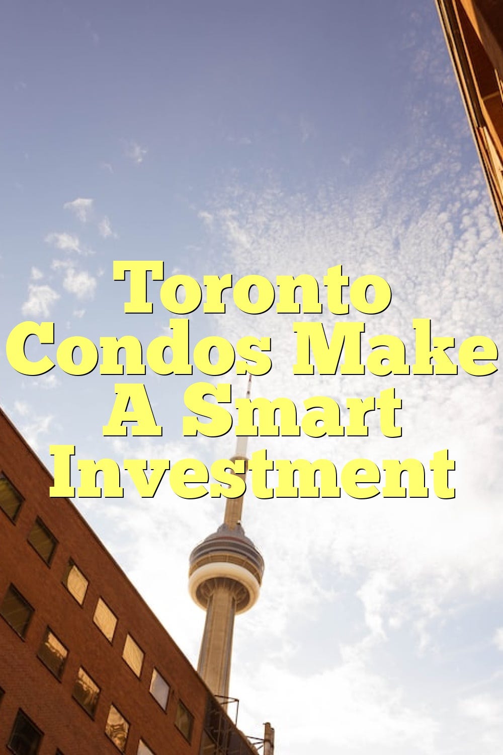 Toronto Condos Make A Smart Investment | by Realestate | May, 2023 | Medium