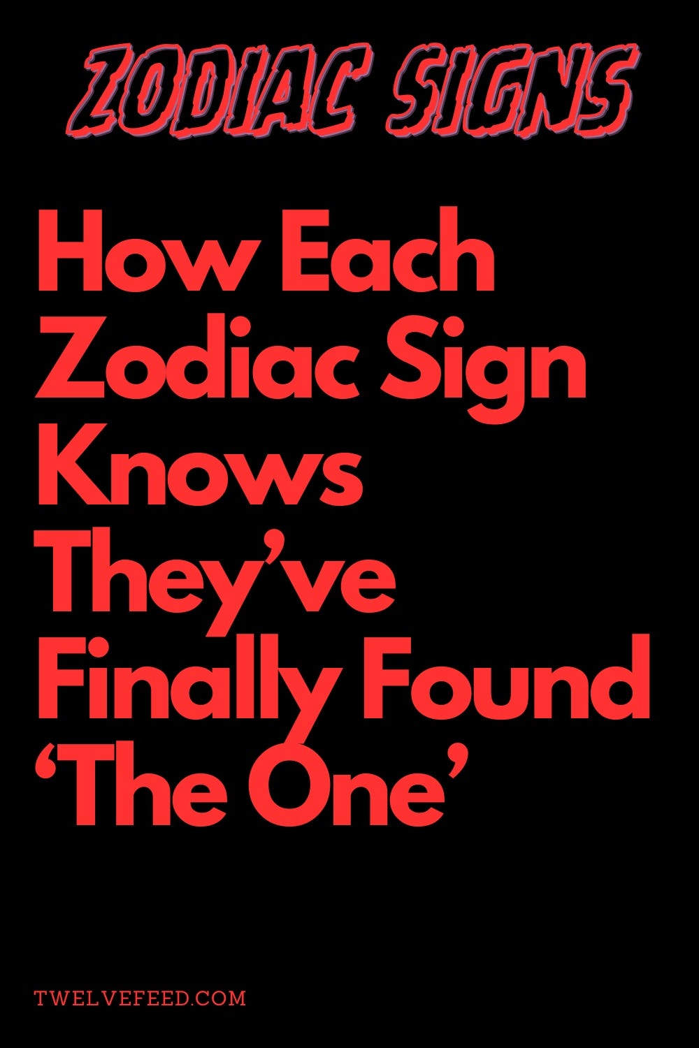 How Each Zodiac Sign Knows They’ve Finally Found ‘The One’ | by I am ...