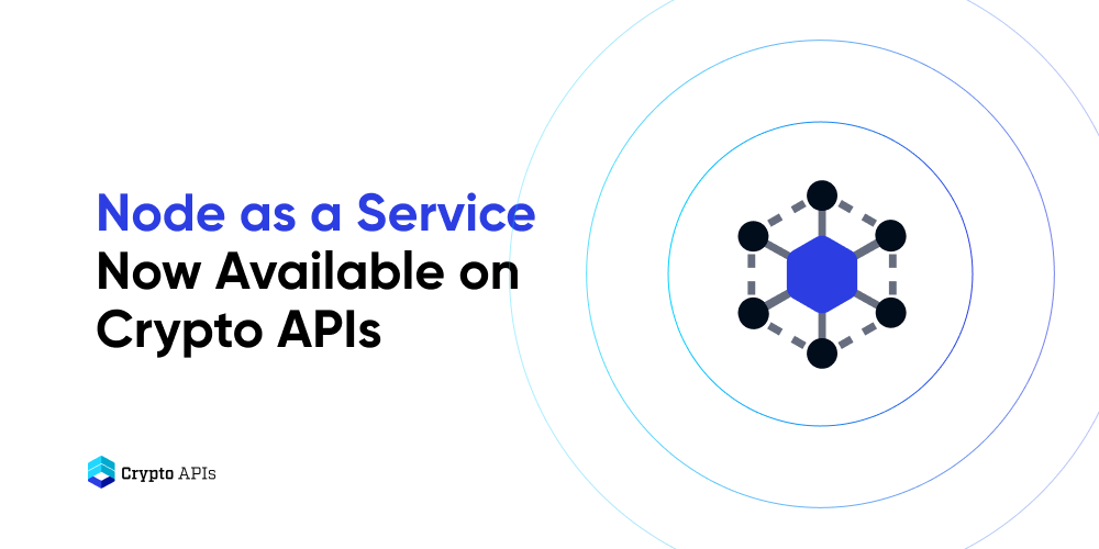 Node as a Service Now Available on Crypto APIs | by Crypto APIs Content ...