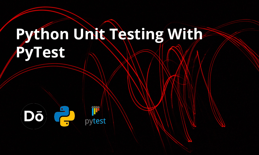 Python Unit Testing With Pytest By Dennis O Keeffe Medium