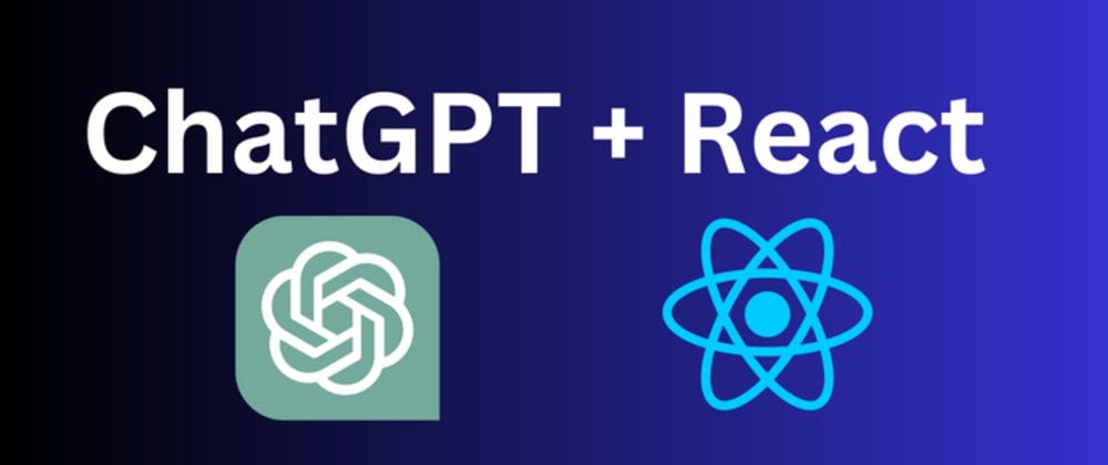 ChatGPT & React. How to Build Engaging Chatbots from… | by Steve Spinka ...