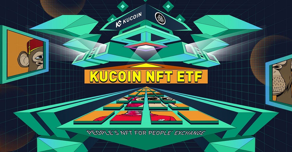 KuCoin NFT ETF nedir?. Kripto para borsası KuCoin, NFT… | by Daylon | Medium