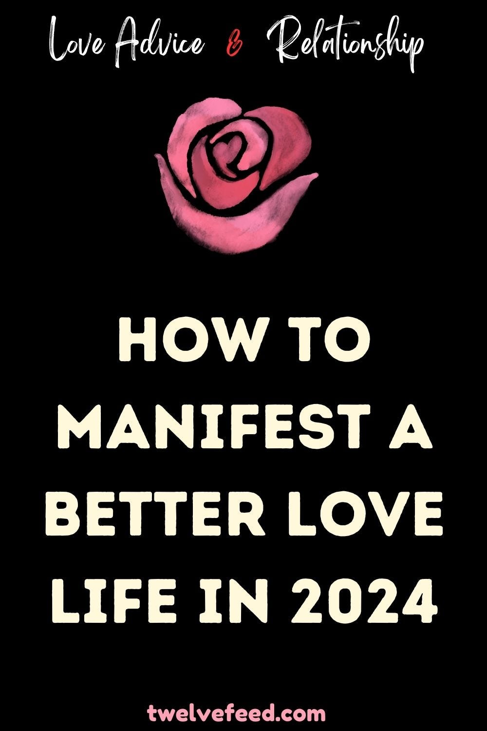 How To Manifest A Better Love Life In 2024 | Medium
