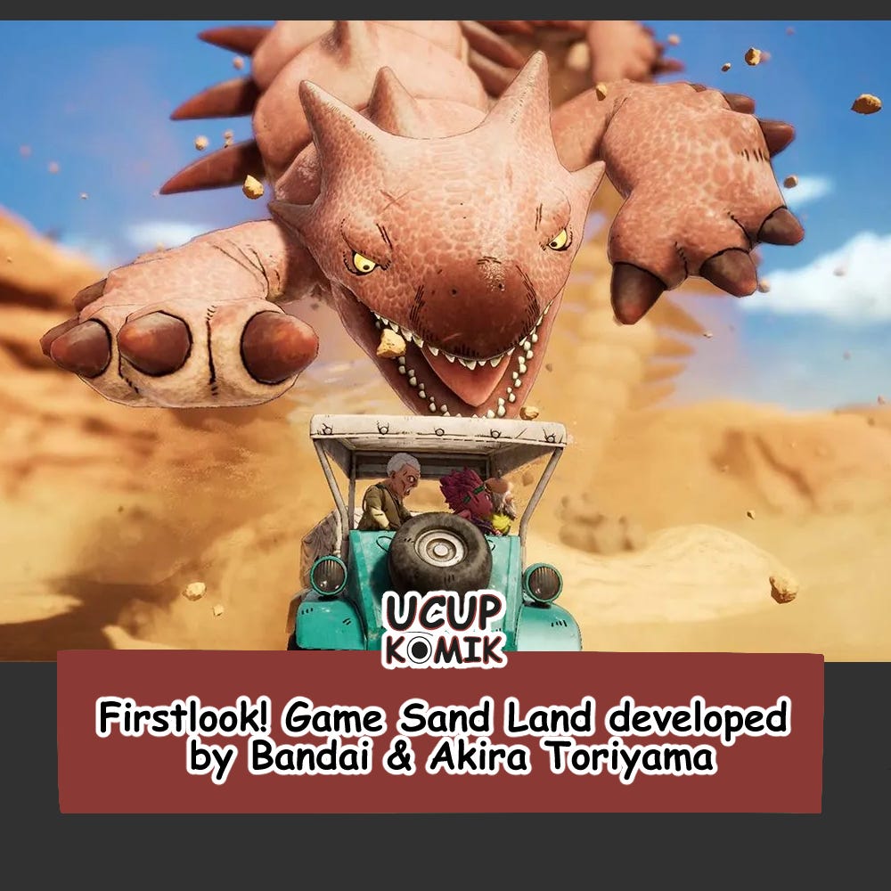 Firstlook! Game Sand Land developed by Bandai & Akira Toriyama - Ucup Komik - Medium