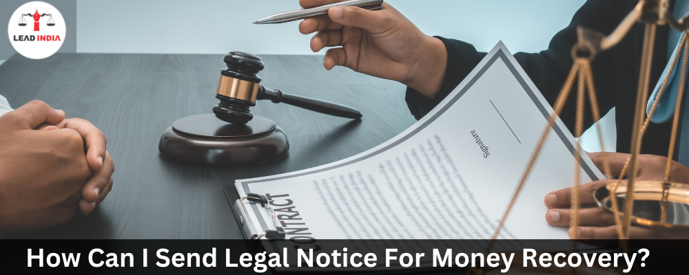 How Can I Send Legal Notice For Money Recovery? | by Leadindia02 | Sep ...