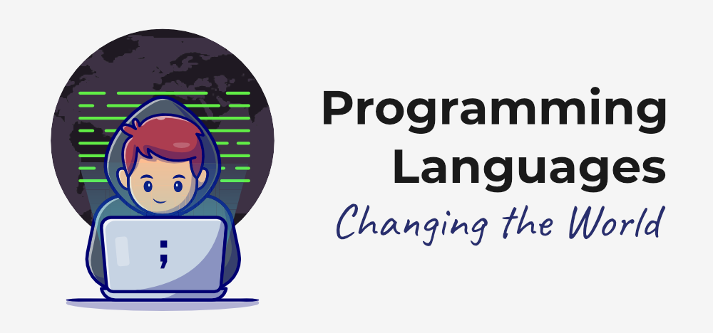 How Programming Languages are Changing the World? | by Chaitanya ...