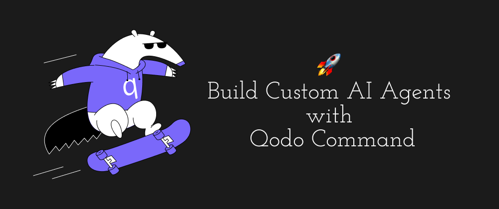 🚀 Build Custom AI Agents with Qodo Command | by Kiran Naragund ...