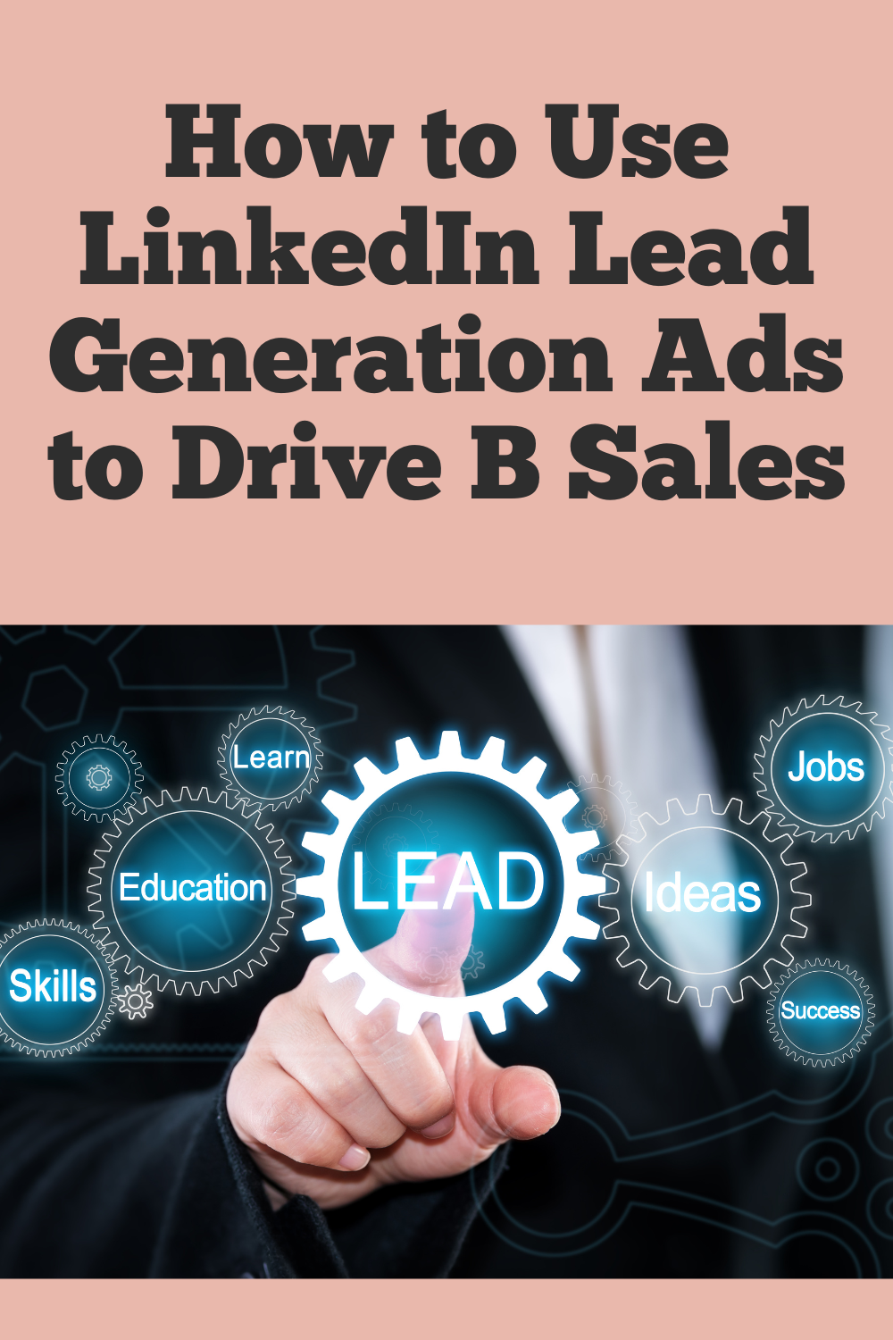 How to Use LinkedIn Lead Generation Ads to Drive B2B Sales | by Vitality2 | Apr, 2024 | Medium