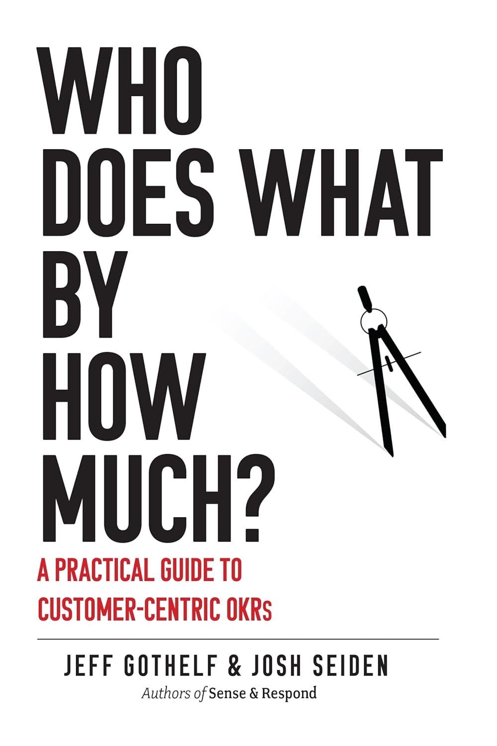 REVIEW: Josh Seiden and Jeff Gothelf — Who Does What By How Much (BOOK ...