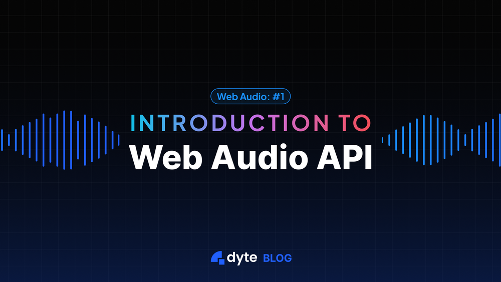 Introduction to Web Audio API. This blog introduces you to Web Audio… | by Madhu G B | Dyte | Medium