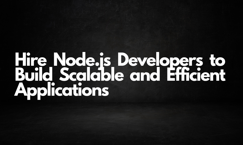 Hire Node.js Developers to Build Scalable and Efficient Applications | by Game With Anu | Medium