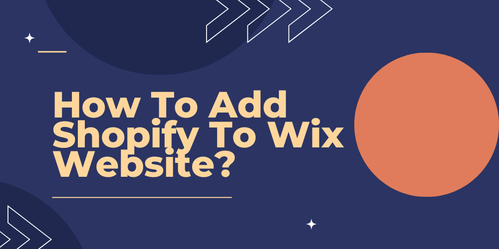 How To Add Shopify To Wix Website? | by Service Slash | Medium