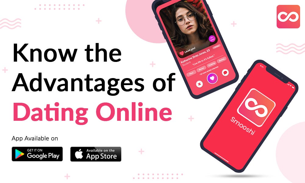 Know the Advantages of Dating Online | by Smooshi | Medium
