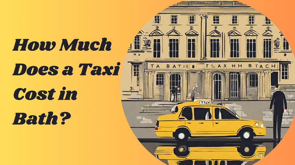 How Much Does a Taxi Cost in Bath? | by swoop taxi | Sep, 2023 | Medium