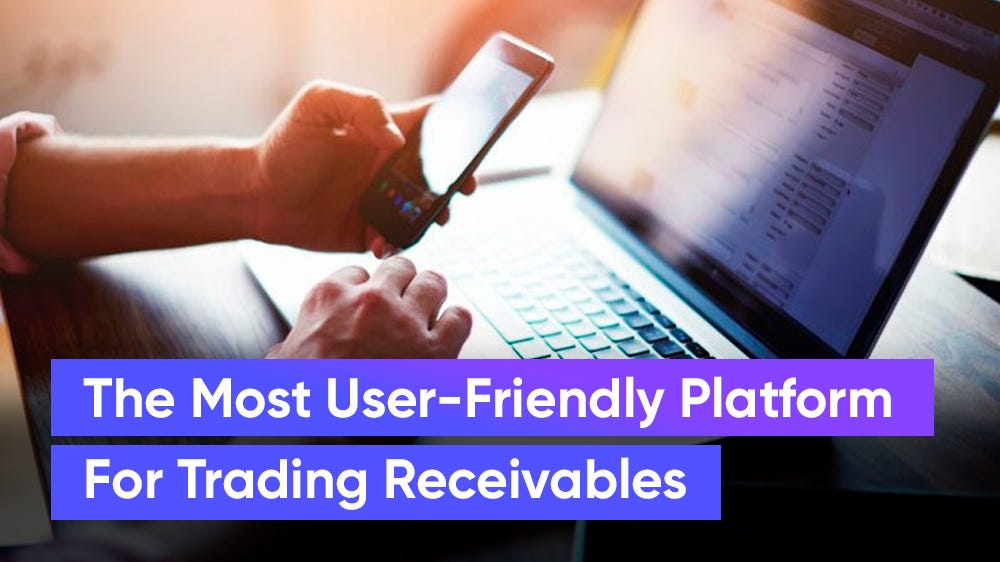 The Most User-Friendly Platform For Trading Receivables | by re:factor ...
