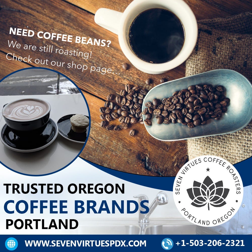 Trusted Oregon Coffee Brands — www.sevenvirtuespdx.com - Seven Virtues ...