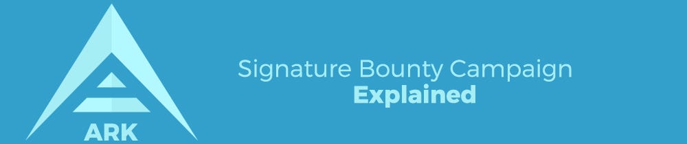 ARK Signature Bounty Campaign. OK so I decided to write on how exactly… | by Rok Černec | ARK.io ...