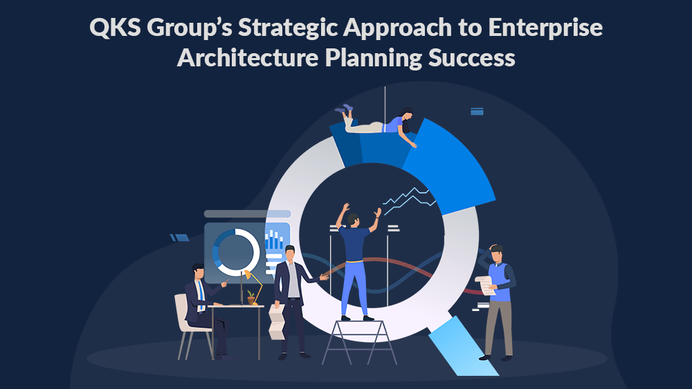 QKS Group’s Strategic Enterprise Architecture Solutions | by ...
