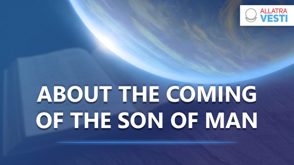 ABOUT THE COMING OF THE SON OF MAN | by Shirin Abduj | ALLATRA Vesti ...