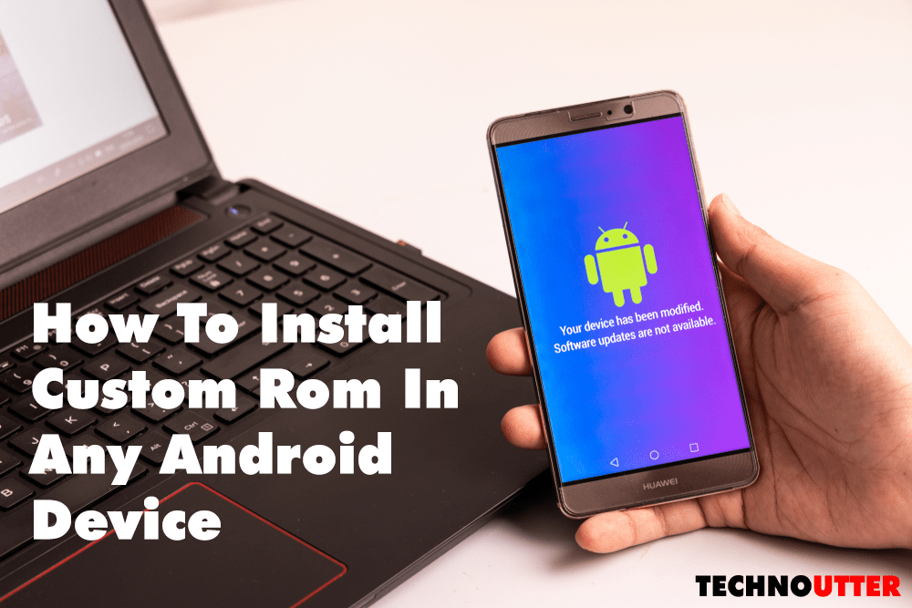 How To Install Custom Rom in Android Device | by TechnoUtter | Medium