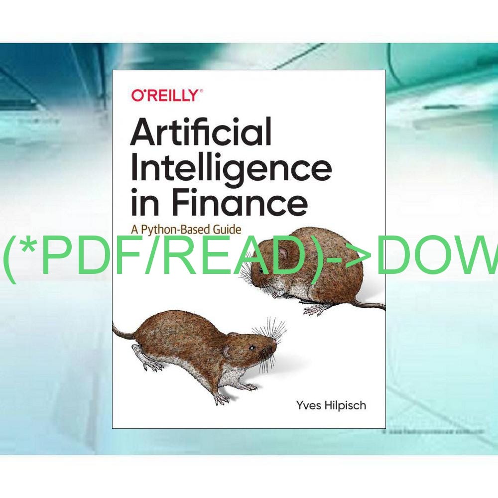 ((Download))^^ Artificial Intelligence in Finance: A Python-Based Guide ...