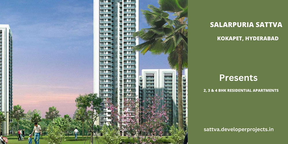 Salarpuria Sattva Project In Kokapet Hyderabad-Everyone Deserves The ...