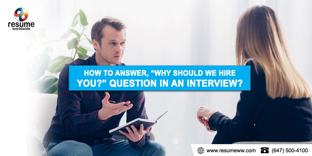 How to answer, “Why should we hire you?” question in an interview? | by ...