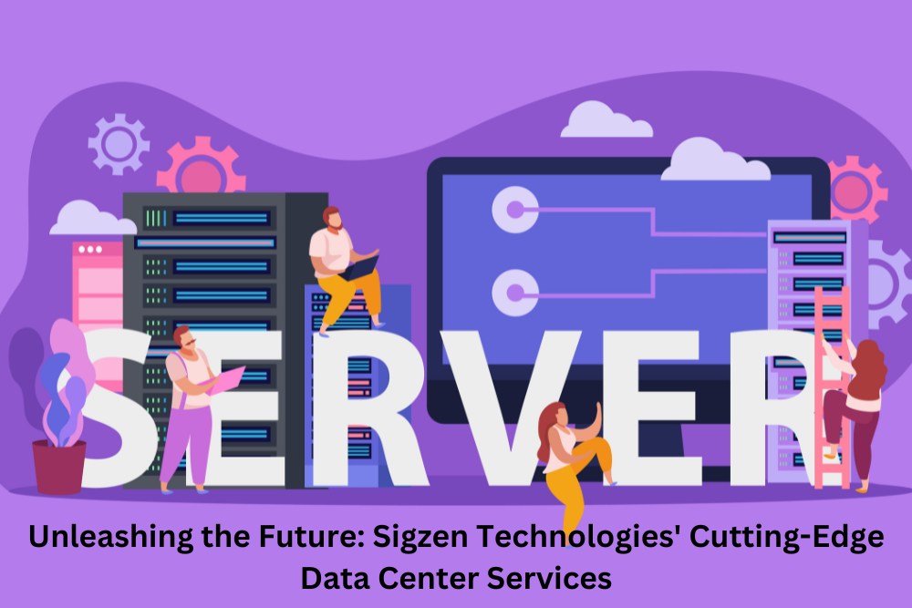 Unleashing the Future: Sigzen Technologies’ Cutting-Edge Data Center ...