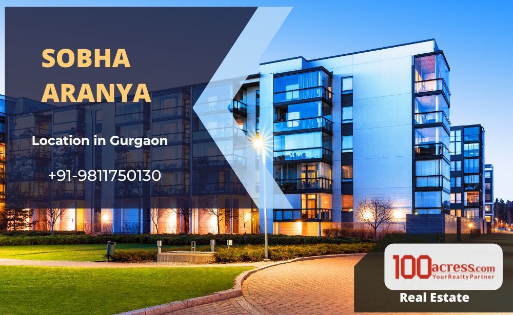 Exploring Sobha Aranya: A Luxurious Haven in Sector 80, Gurgaon | by ...