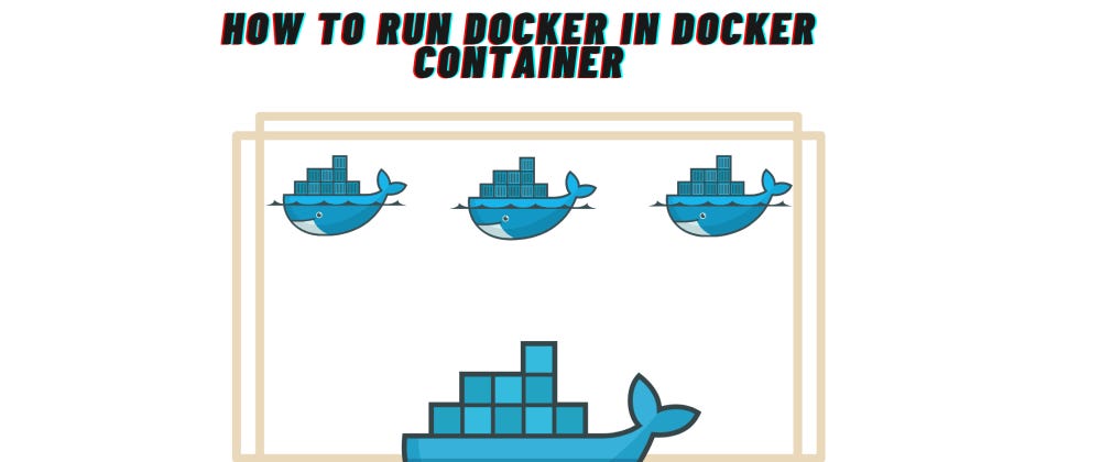Running Docker in Docker (DinD): A Comprehensive Guide | by Gopeshkhandelwal | Medium