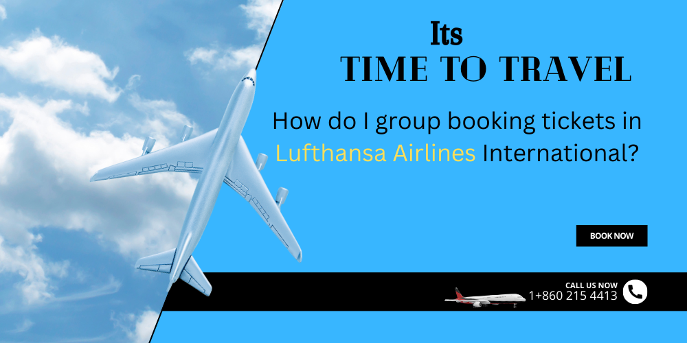 How do I group booking tickets in Lufthansa Airlines International ...