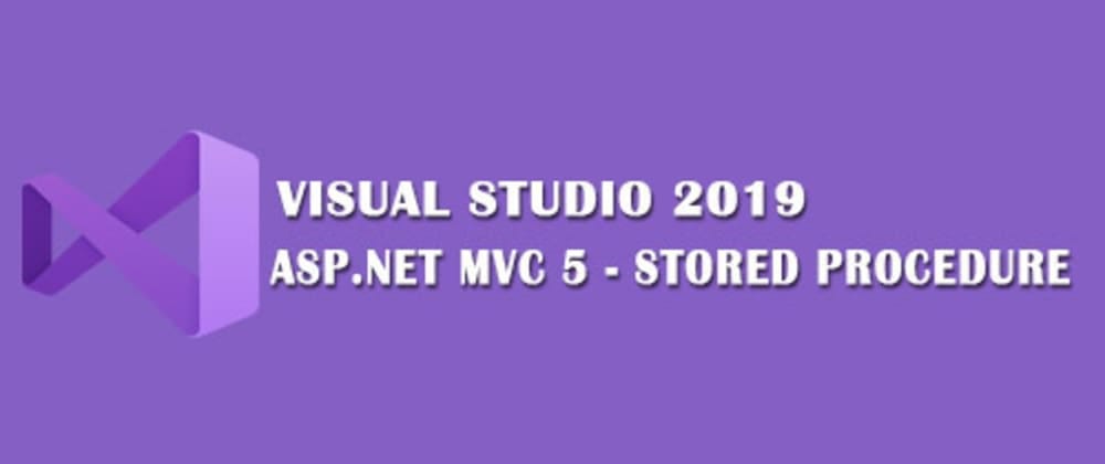 Aspnet Mvc 5 Stored Procedure Continue The Article Shared By Hòa Nguyễn Coder Medium