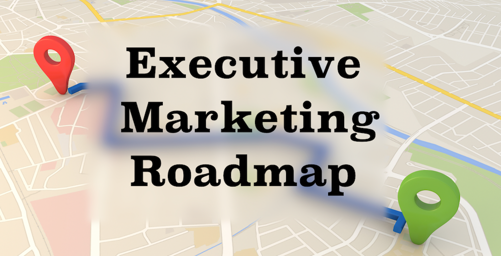 A Marketing Roadmap for Business Leaders (Part 1 of 6) | by Dave ...
